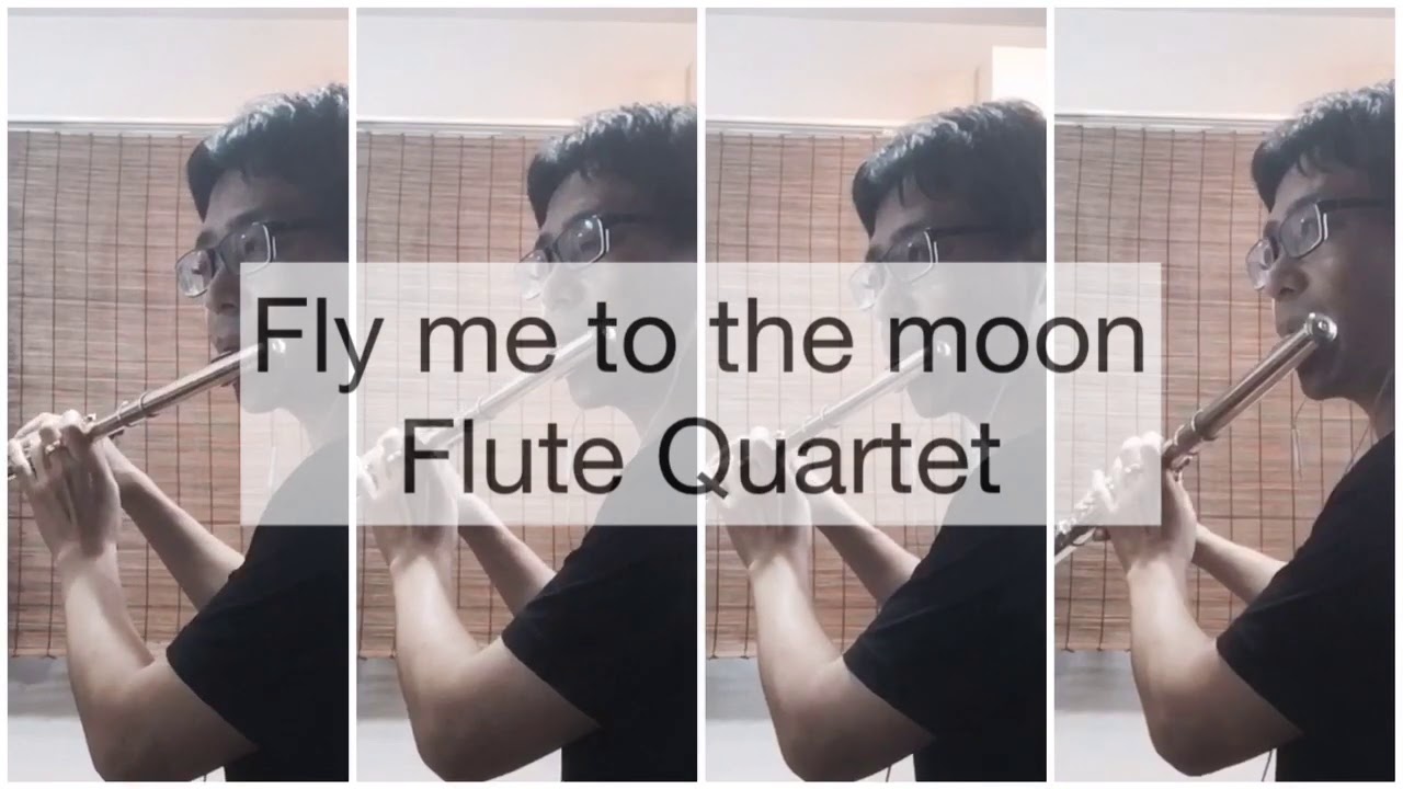 Fly me to the moon 【Flute Quartet】Bart Howard フライミートゥザムーン フルート四重奏 - YouTube