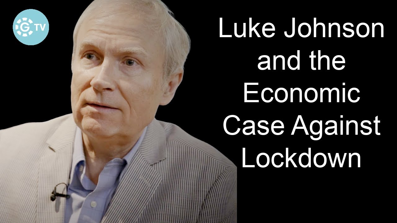 Luke Johnson and the Economic Case Against Lockdown - YouTube