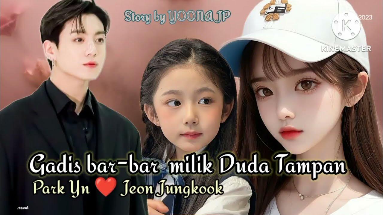 Ff Jungkook Gadis Bar Bar Milik Duda Tampan Eps 01 Perencanaan