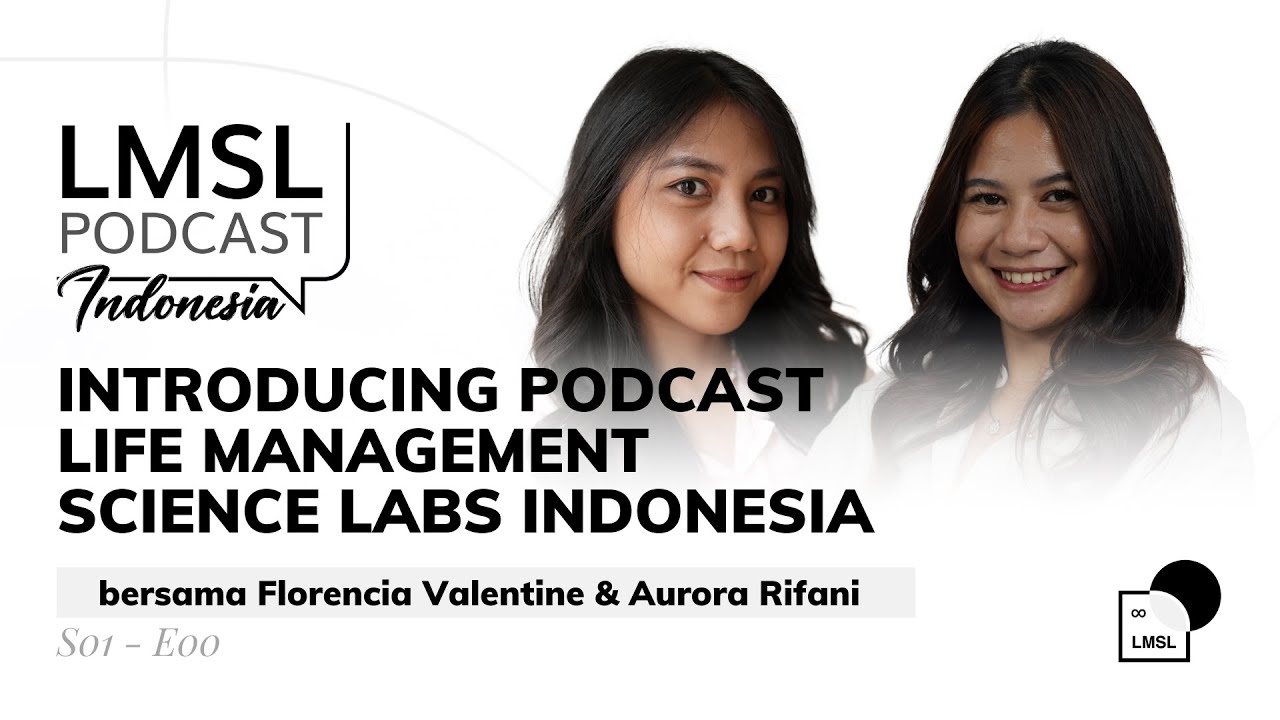 Introducing Podcast Life Management Science Labs Indonesia | LMSL ...