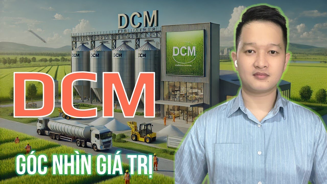 Đạm Cà Mau (DCM) dưới góc nhìn giá trị (2025) - YouTube