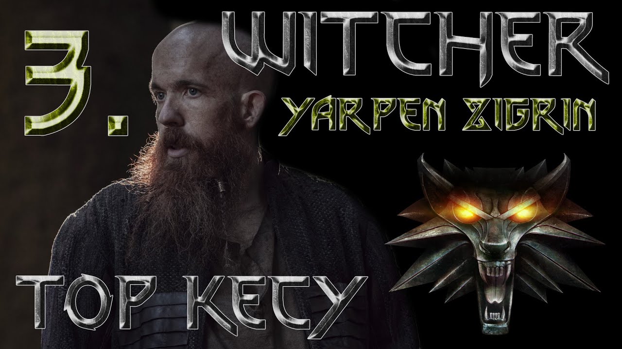ZAKLÍNAČ - SPROSTÝ TRPASLÍK YARPEN ZIGRIN - TOP KECY 3. THE WITCHER 🥉⚔️ ...