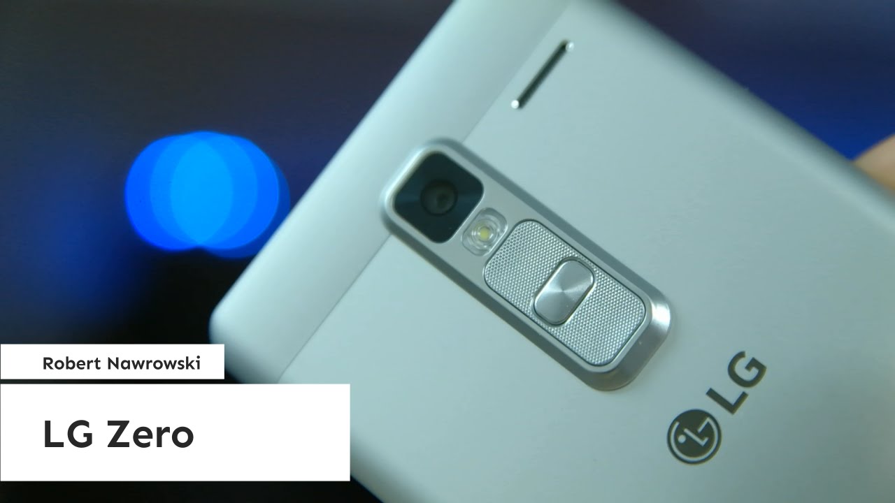 Lg Zero Pierwsze wrażenia | Robert Nawrowski - YouTube