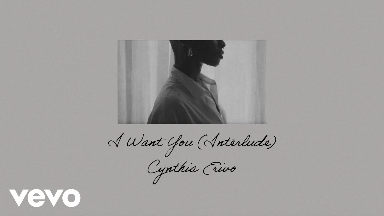 Cynthia Erivo - I Want You - Interlude (Official Audio) - YouTube Music