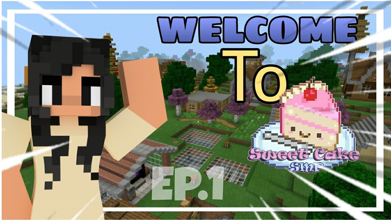 WELCOME TO SWEET CAKE SMP SERVER! Sweet Cake SMP SERVER (Ep.1 ...