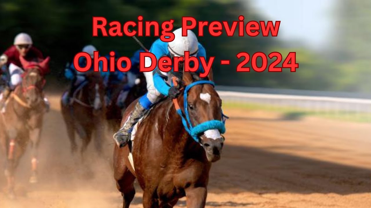 004 - Racing Preview - Ohio Derby 2024 - YouTube