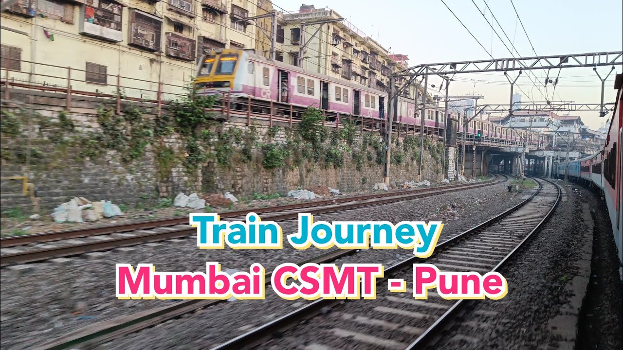 Mumbai CSMT - Pune Full Train Journey in Deccan Expres - YouTube