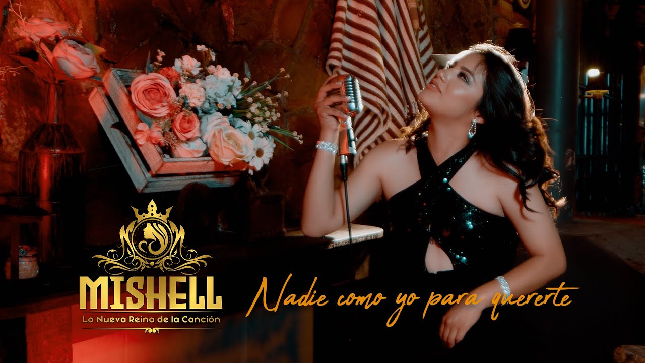 MISHELL "La Nueva Reina de la Canción" - NADIE COMO YO PARA QUERERTE (Official Video) - YouTube