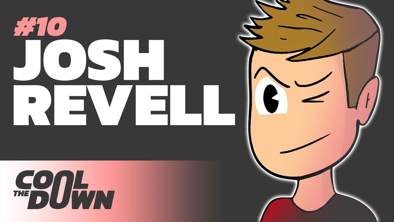 JOSH REVELL - Face Reveal?! // The Cool Down Podcast #10 - YouTube