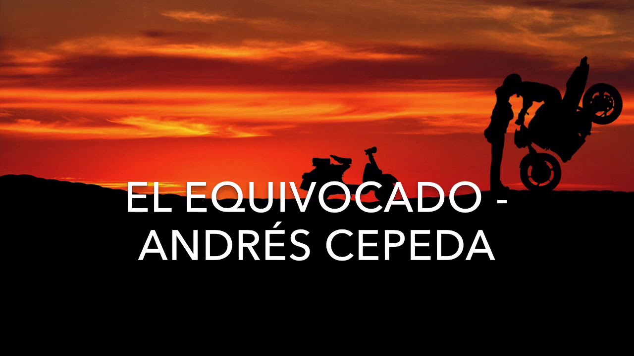 El equivocado(con letra) - Andrés Cepeda - YouTube