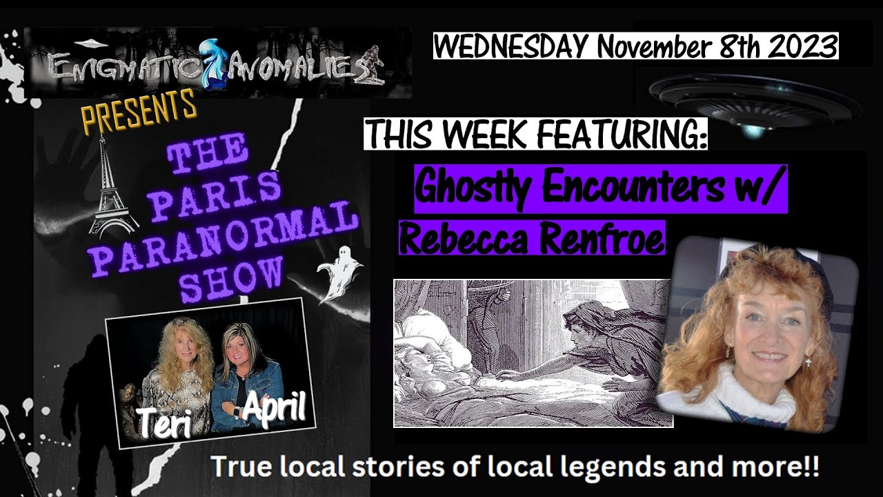 Paris Paranormal Presents - "Ghostly Encounters" with Rebecca Renfroe ...