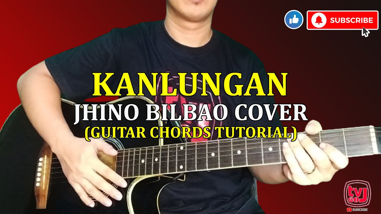 KANLUNGAN - JHINO BILBAO COVER GUITAR CHORDS TUTORIAL | TV ni J - YouTube