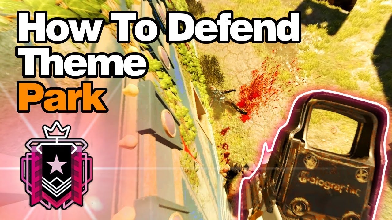 How To Defend Theme Park - Rainbow Six Siege - YouTube