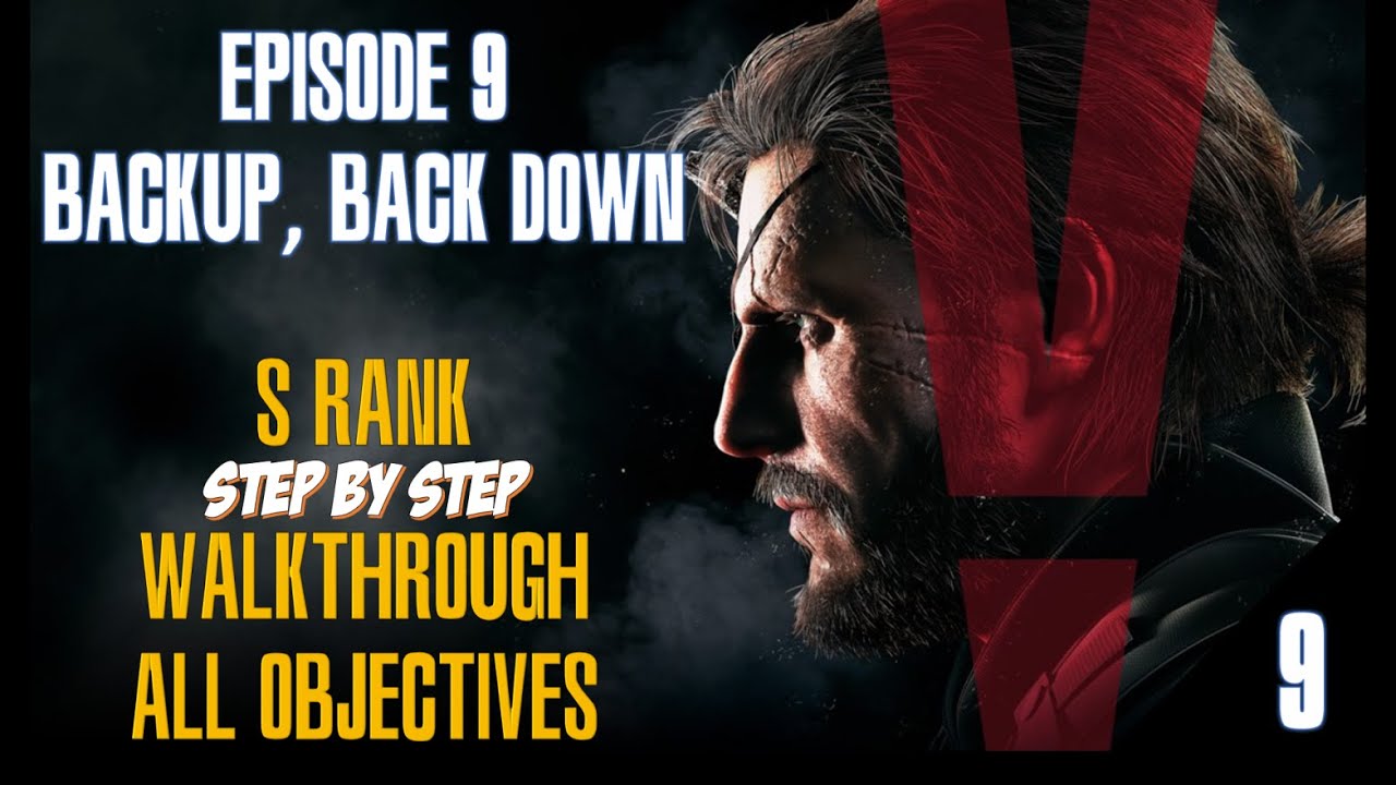 MGSV Mission 9 - Backup, Back Down | S-Rank | All Objectives - YouTube