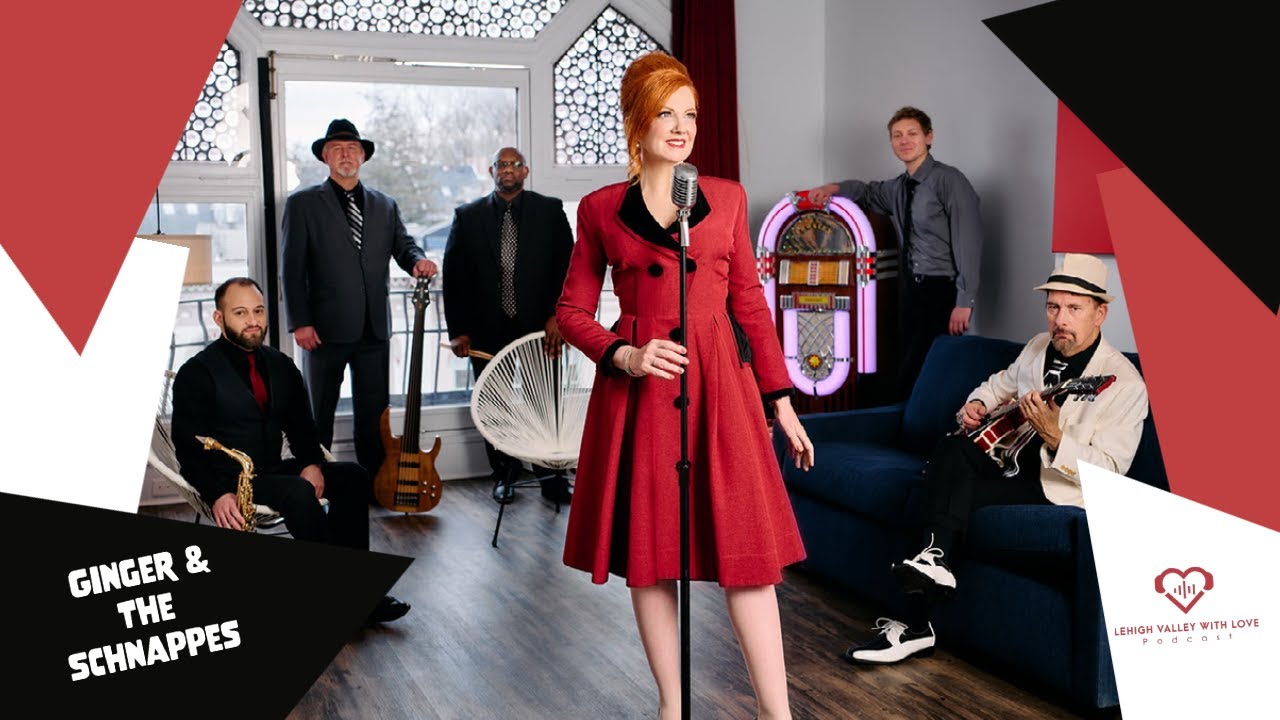 Ginger and the Schnappes: Lehigh Valley with Love Podcast - YouTube
