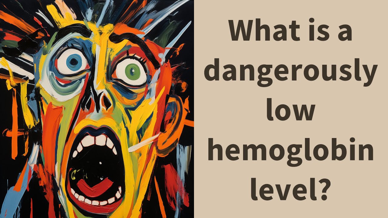 What Is A Dangerously Low Hemoglobin Level YouTube what-is-a-dangerously-low-hemoglobin-level-youtube
