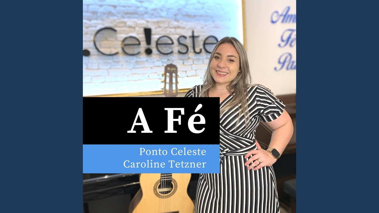 A Fé (feat. Caroline Tetzner) - YouTube