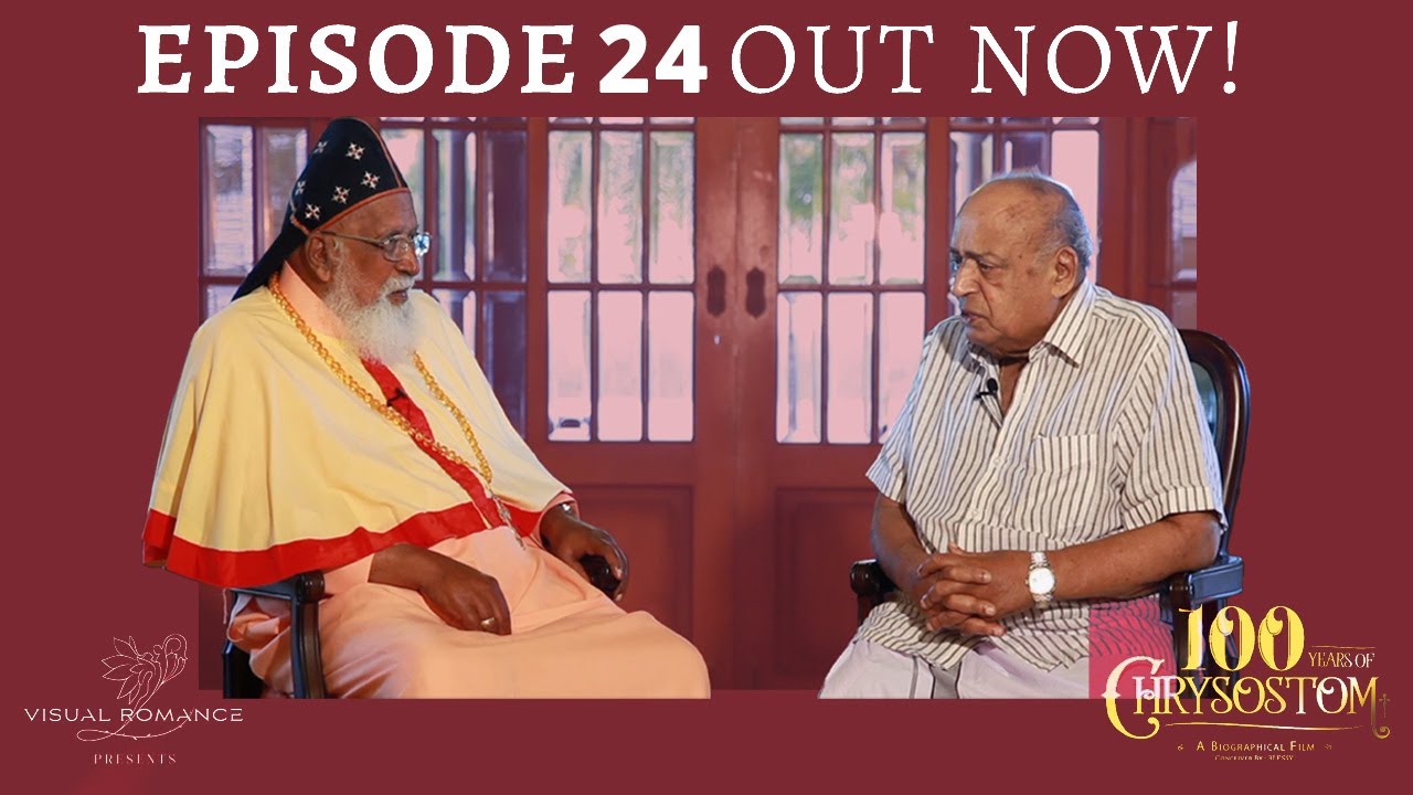 100 Years of Chrysostom – Episode 24 Featuring M. P. Veerendra Kumar ...