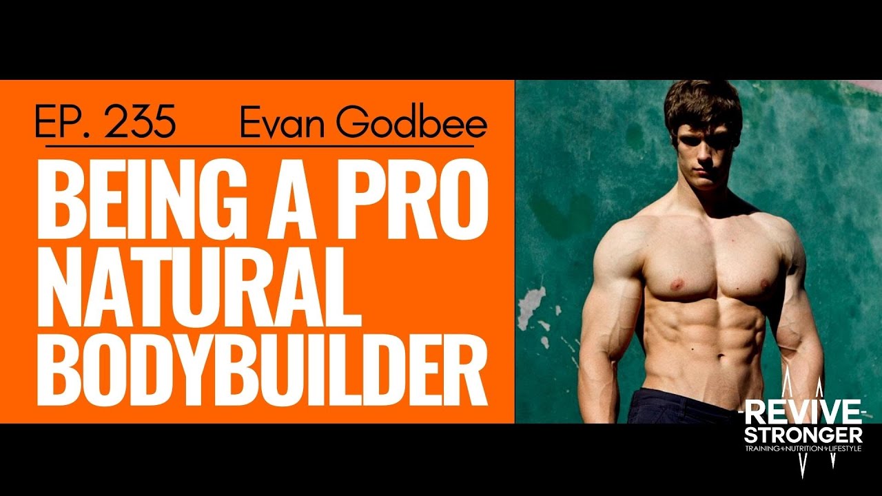 235: Evan Godbee - Being a Pro Natural Bodybuilder - YouTube