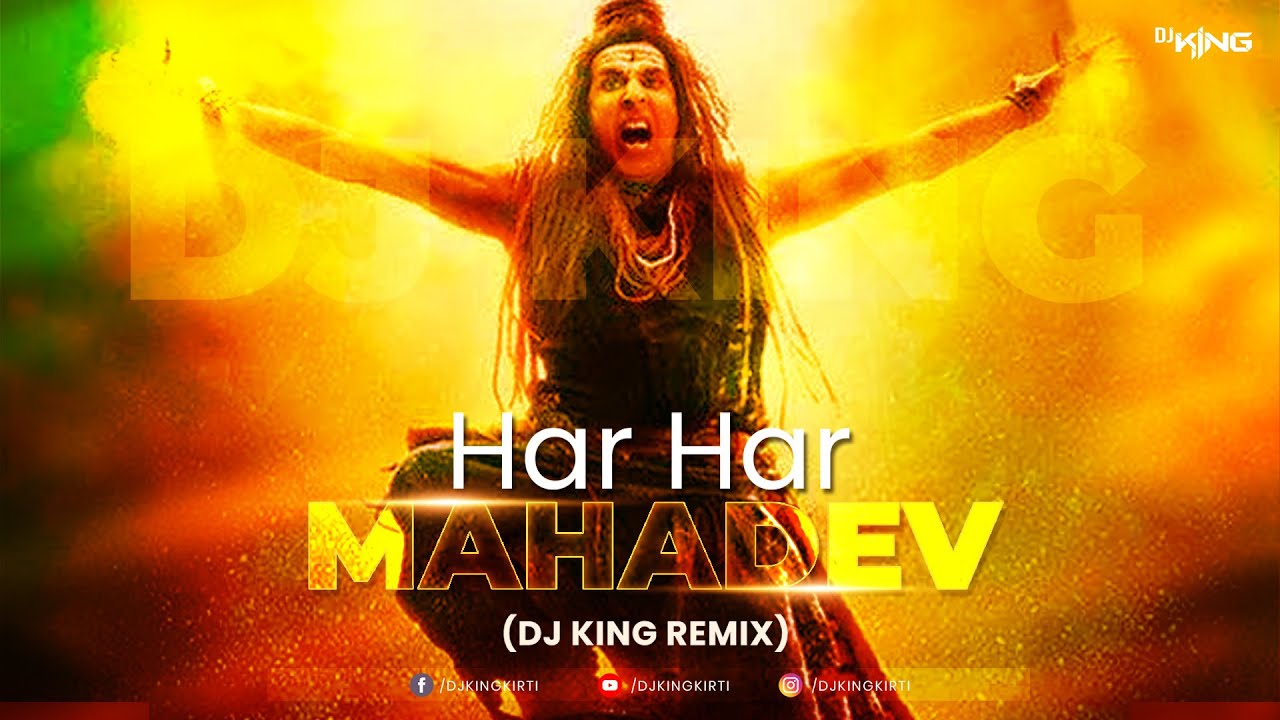 Har Har Mahadev Remix - OMG 2 | Dj King | Akshay Kumar & Pankaj ...