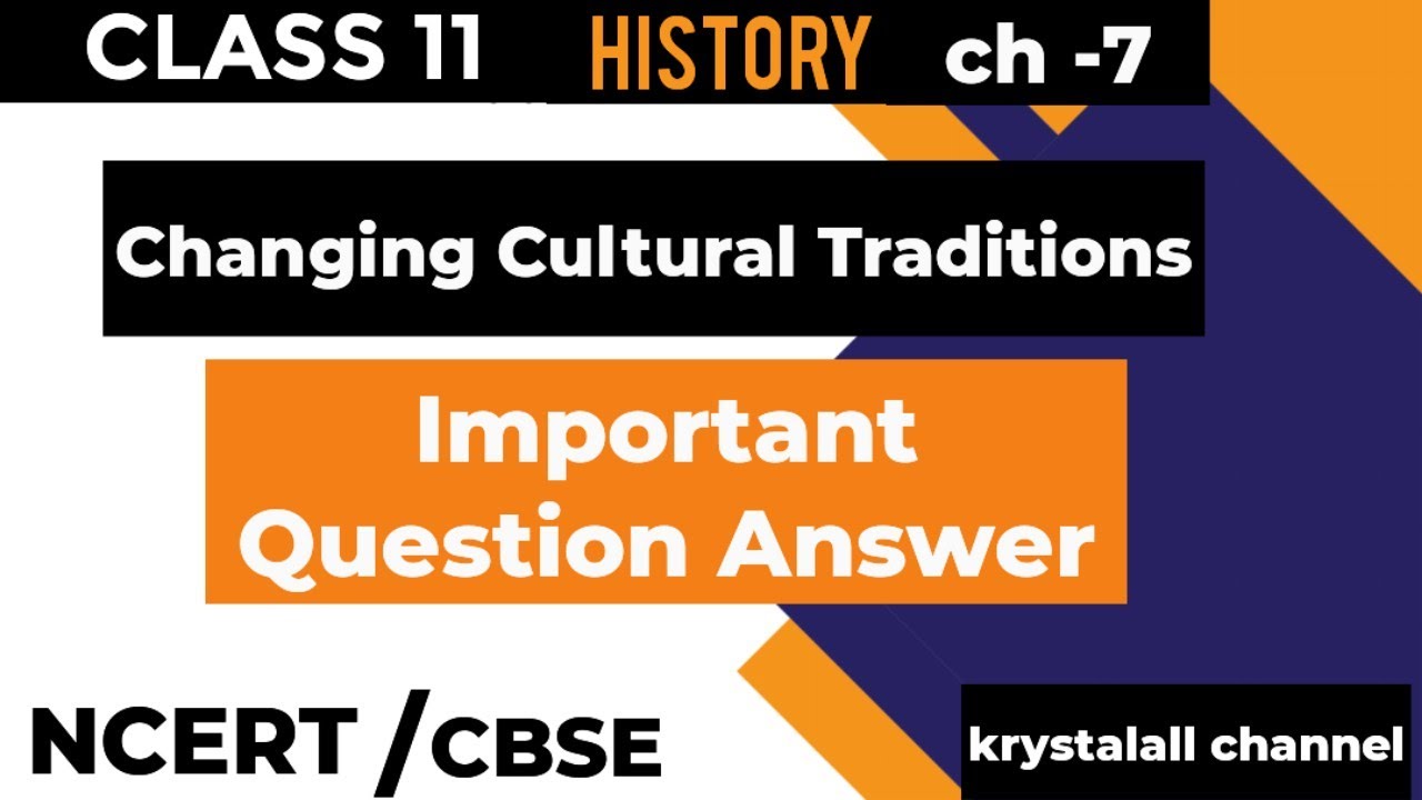 chapter 7| History| Class 11| Changing Cultural Traditions| Important ...