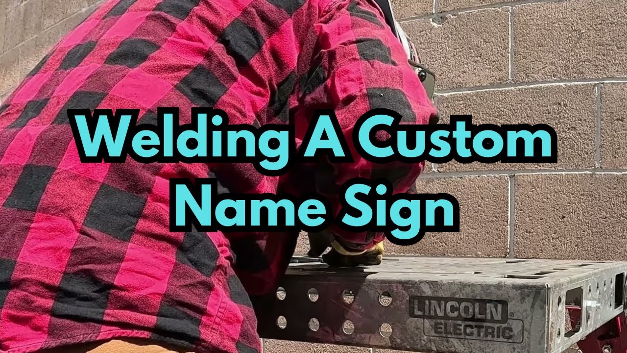 Welding A Custom Name Sign - YouTube