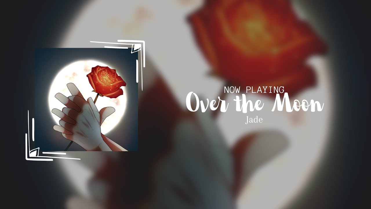 Over the Moon - Jade [Lyric Video] - YouTube