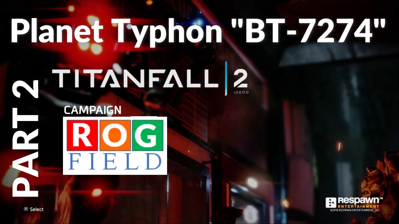 Titanfall 2 Single player - Part 2 - Planet Typhon "BT-7274" - YouTube
