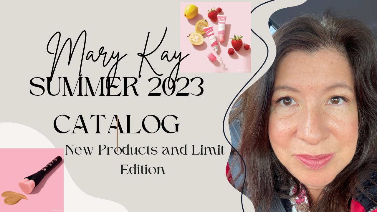 Discover Mary Kay’s Must-Have Products for Summer 2023 Catalog - YouTube
