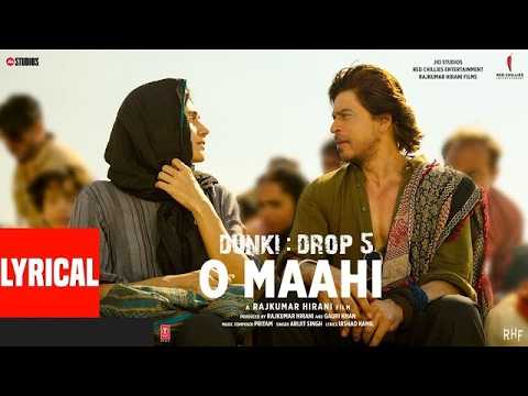 Dunki: O Maahi (Lyrical) | Shah Rukh Khan | Taapsee Pannu | Pritam | Arijit Singh | Irshad Kamil