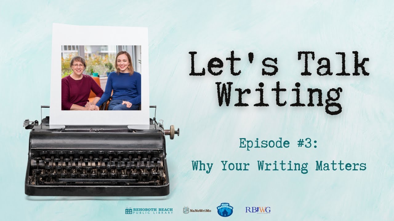 Let's Talk Writing: Why Your Writing Matters - YouTube