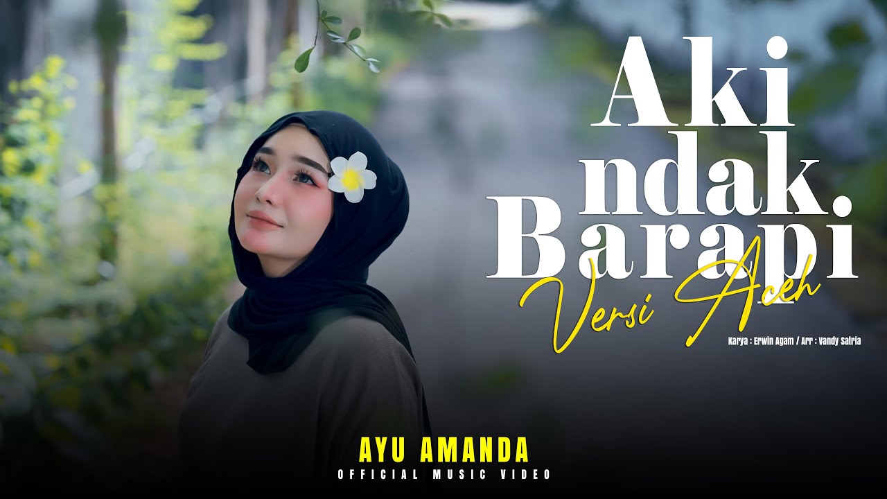 Ayu Amanda - Aki Ndak Barapi (Official Music Video) | Versi Aceh - YouTube