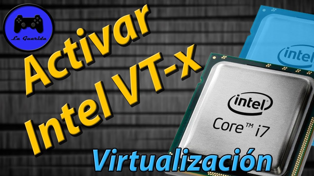 Cómo activar la virtualización de Intel (Intel VT-x)? - YouTube