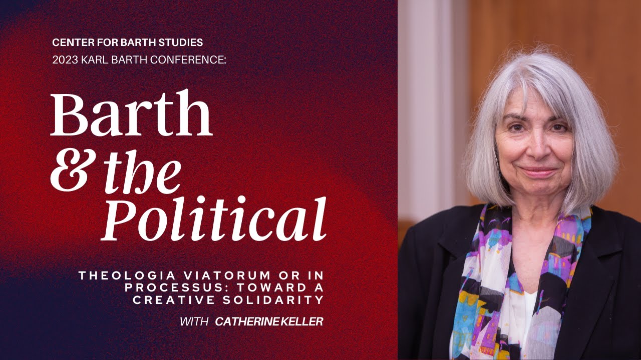 Catherine Keller | Theologia Viatorum Or In Processus | Barth & the ...