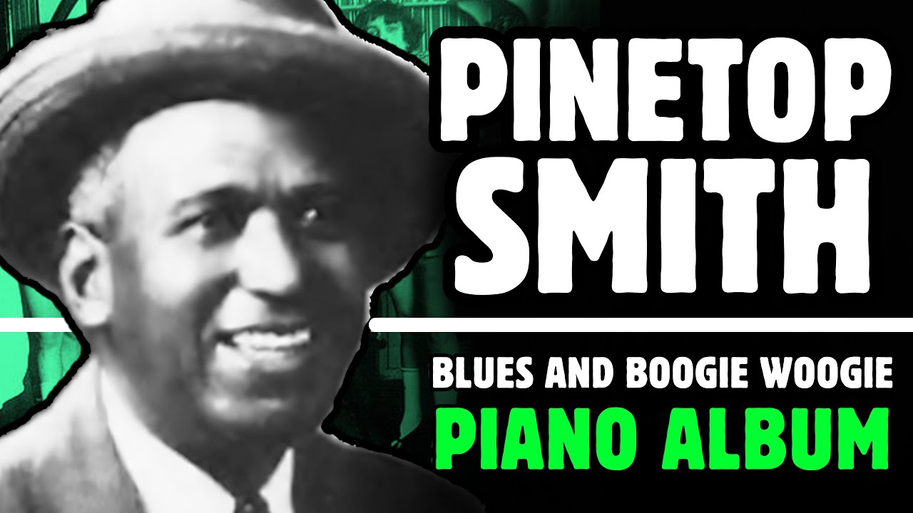 PINETOP SMITH | BLUES & BOOGIE-WOOGIE PIANO RECORDINGS - YouTube