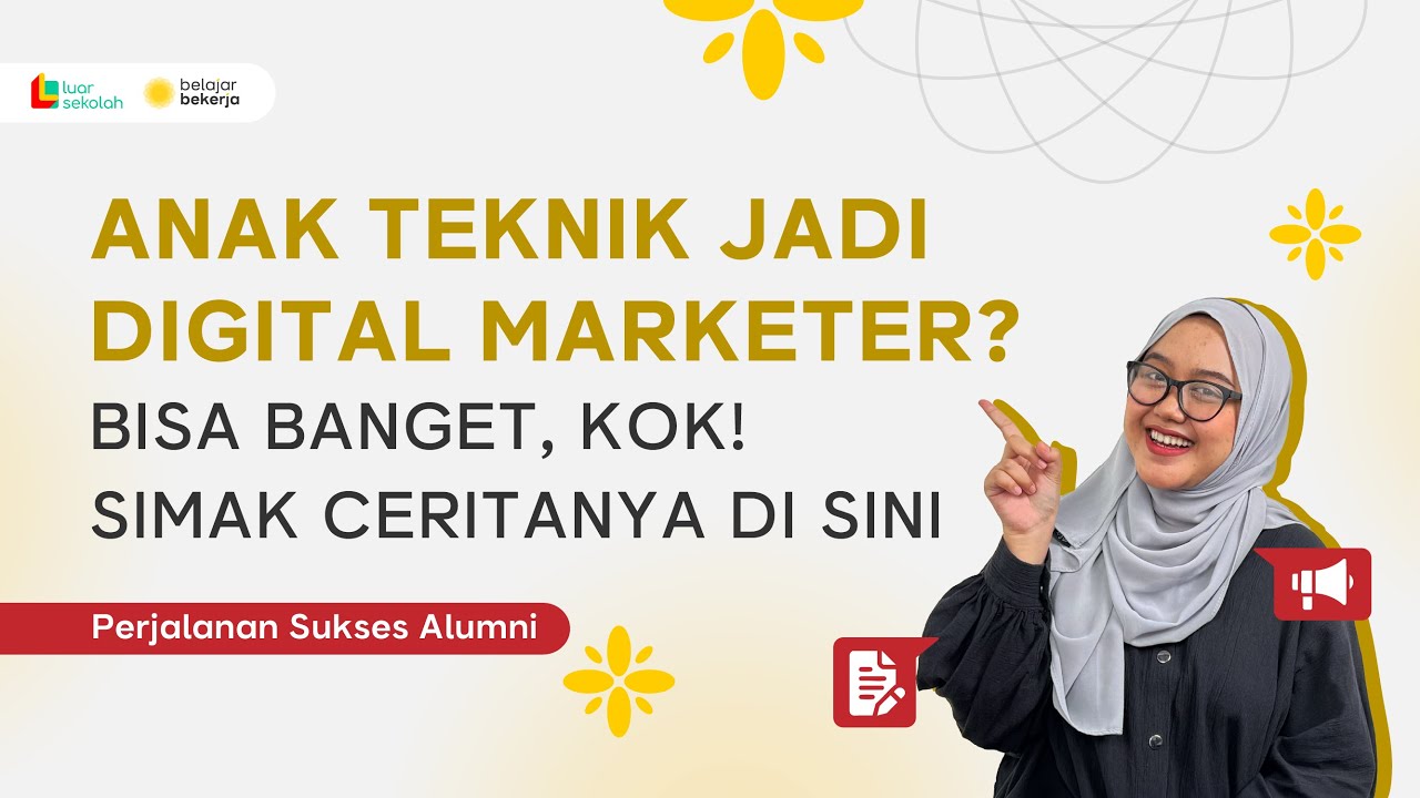 Anak Teknik Jadi Digital Marketer? Bisa Banget Kok! Simak Ceritanya Di ...