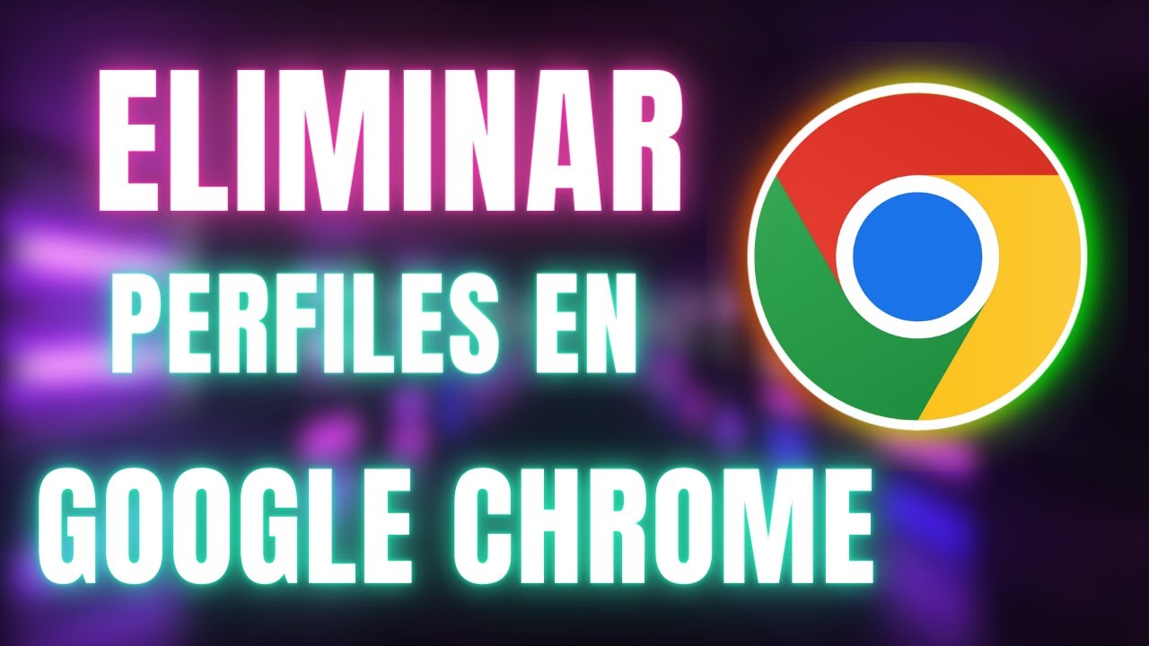 Deshazte de Perfiles Innecesarios en Chrome Tutorial Rápido y Sencillo - YouTube