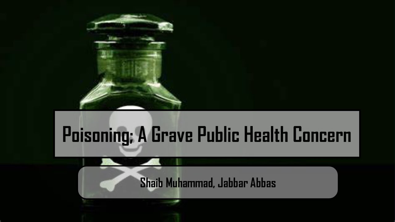Poisoning; A Grave Public Health Concern - YouTube