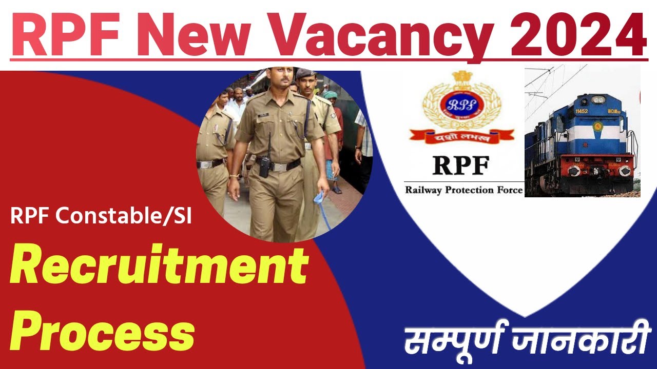 Railway RPF New Vacancy 2024 | RPF Constable and SI New Vacancy | RPF ...