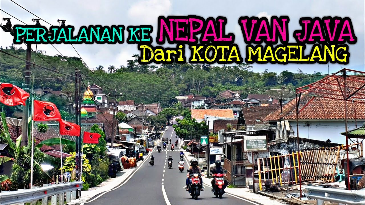 Jalan Menuju Nepal Van Java dari Kota Magelang - YouTube
