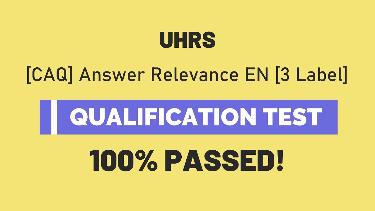 [CAQ] Answer Relevance EN [3 Label] UHRS Qualification Test | UHRS ...