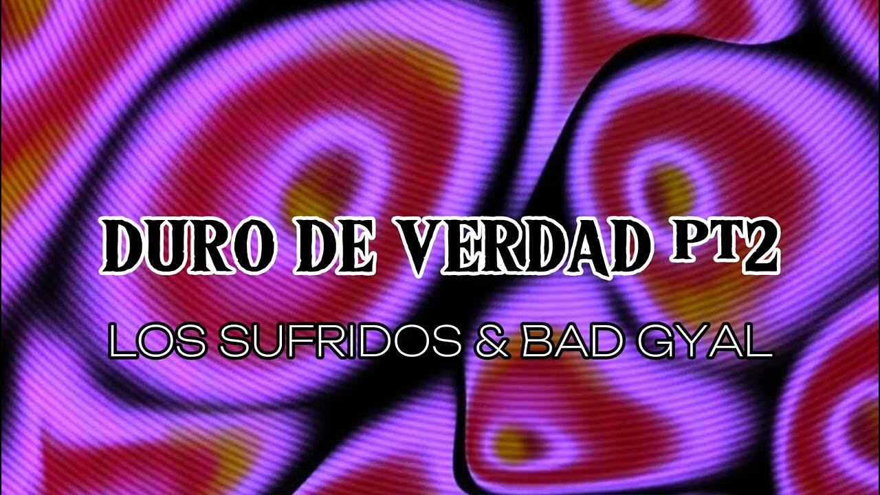 Duro de verdad pt2 - Los sufridos & Bad Gyal [Speed up - Nightcore] - YouTube Music