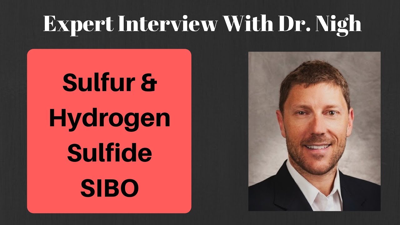 Hydrogen Sulfide SIBO With Dr. Nigh - YouTube