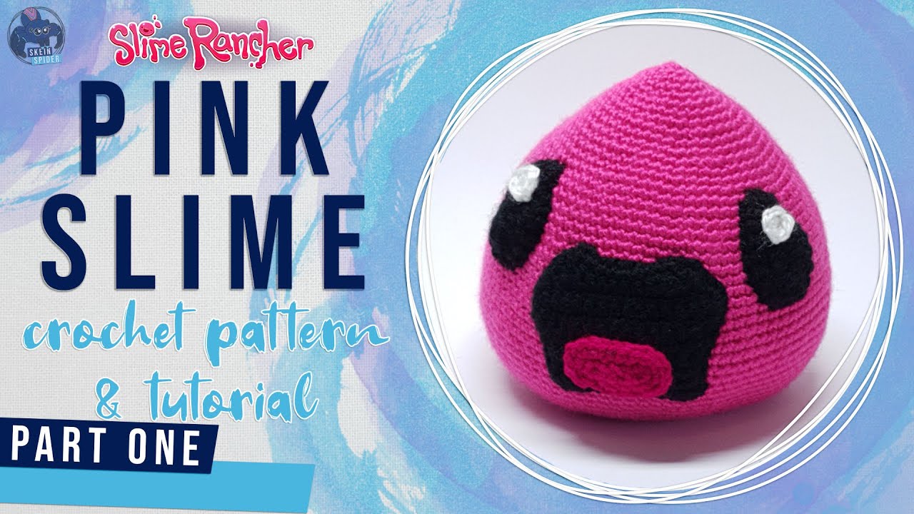 How to Crochet a Pink Slime: Slime Rancher Amigurumi Tutorial | PART ...