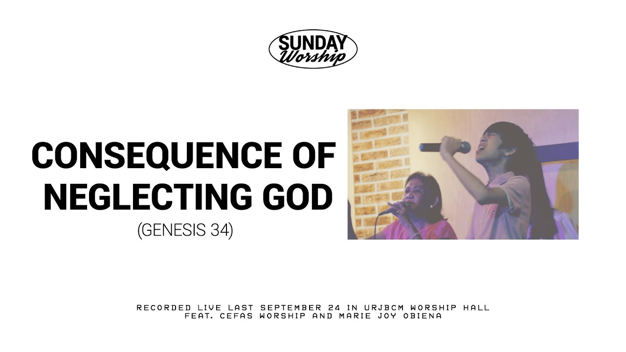 Consequence of Neglecting God (Genesis 34) | Sunday Worship Evening ...