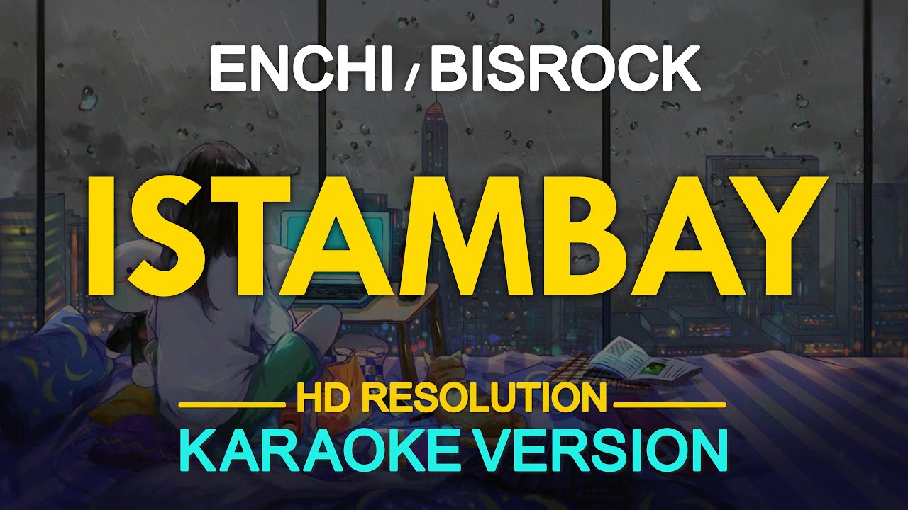 ISTAMBAY - Enchi / Bisrock (KARAOKE Version) - YouTube
