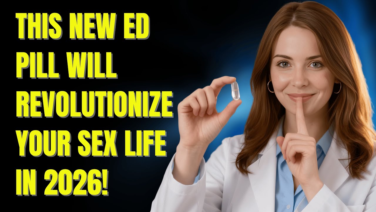 NEW ED Drug Arrives In 2026! WORKS In 15 Minutes With NO Side Effects ...