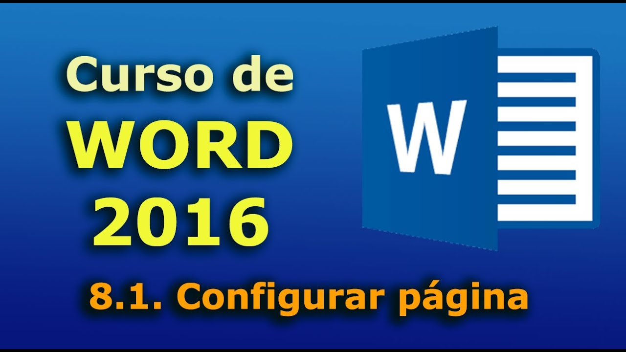 Curso de Word 2016. 8.1. Configurar página. Tutorial completo en ...
