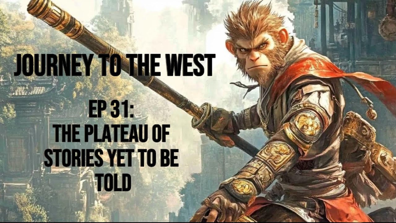 The Plateau of Stories Yet to Be Told | Journey to the West Episode 31 ...