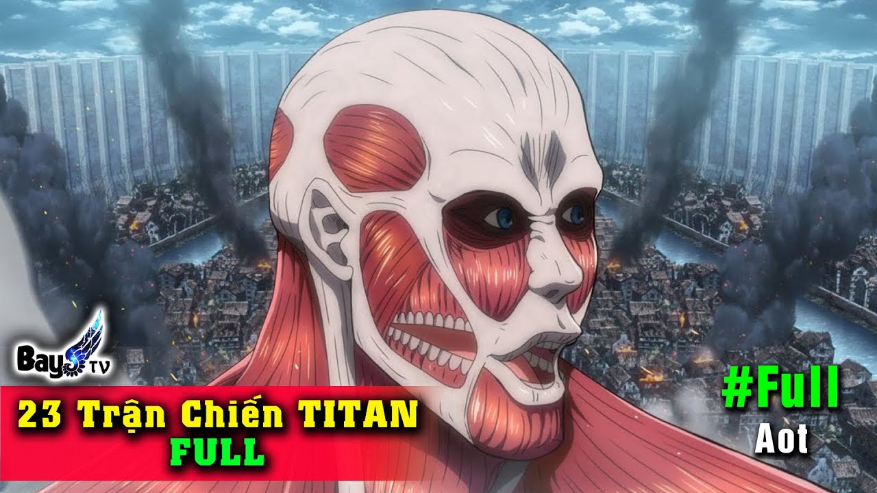 Xếp hạng 23 Trận chiến Siêu TITAN - Nhân loại khóc trong nước mắt vi ...